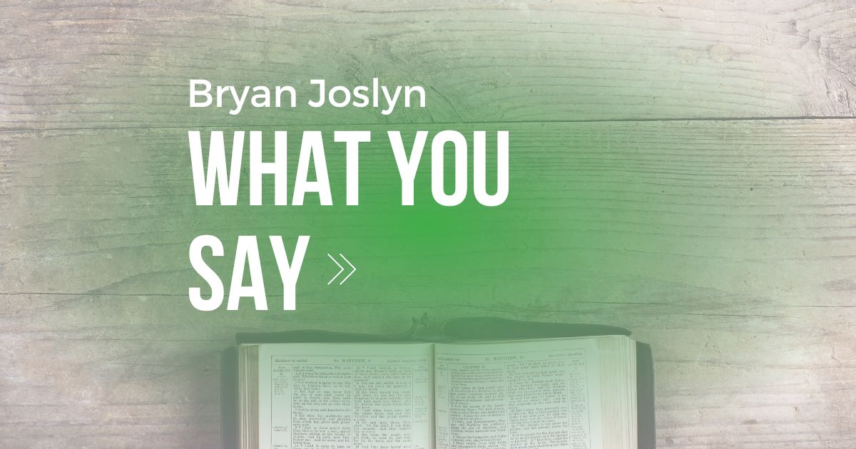 What You Say - Bryan - Abundant Life Joplin